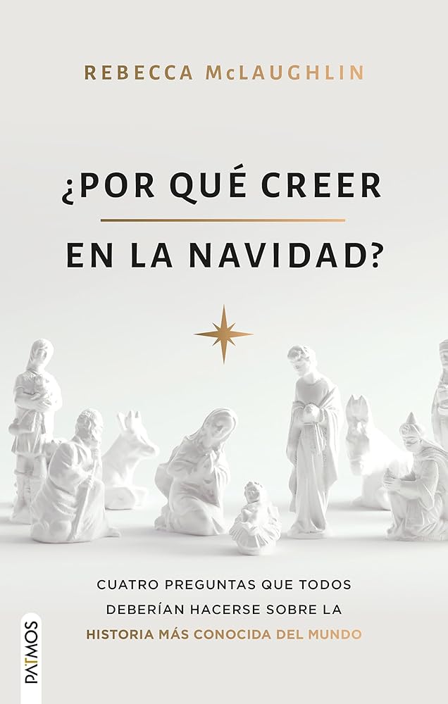 ¿Por Qué Creer en la Navidad? | Rebecca McLaughlin – Pura Vida Books