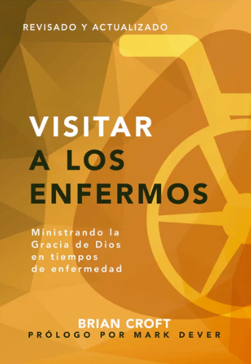 Visitar a los enfermos | Brian Croft – Pura Vida Books